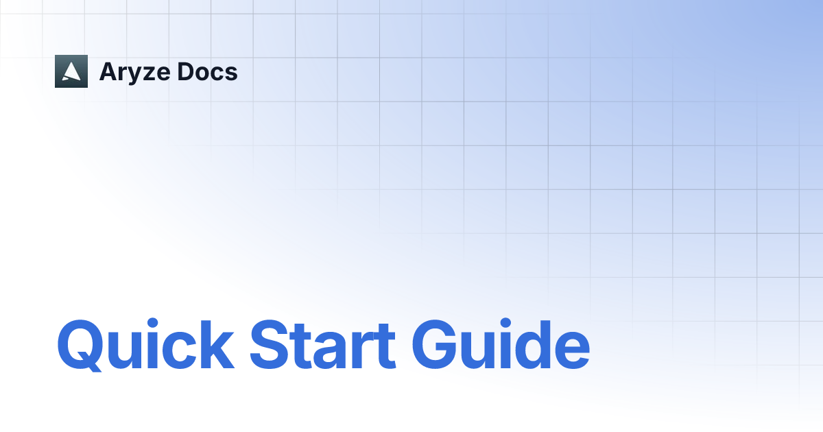 Quick Start Guide | Aryze Docs