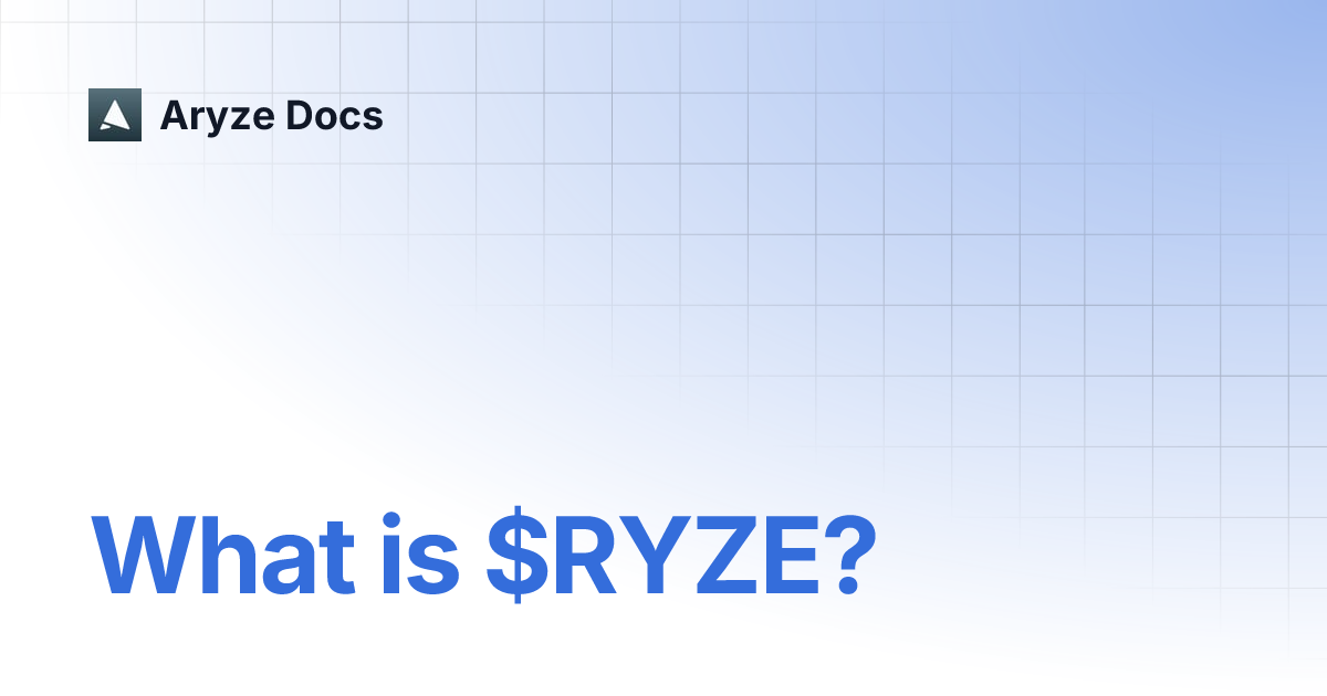What is $RYZE? | Aryze Docs